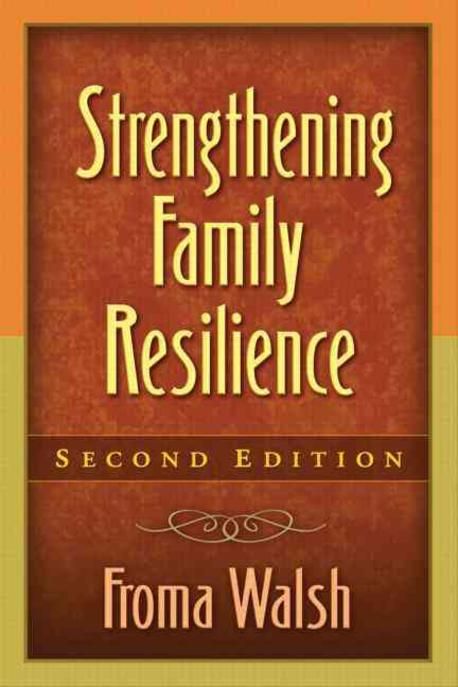 Strengthening Family Resilience, 2/e | Walsh, Froma - 교보문고