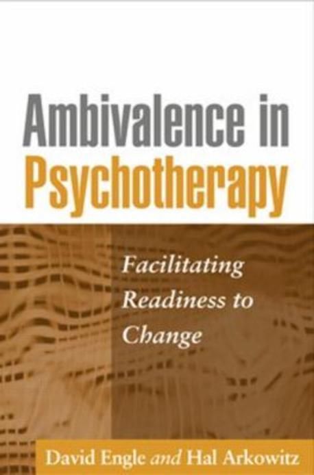 Ambivalence in Psychotherapy | Engle, David E./ Arkowitz, Hal - 교보문고
