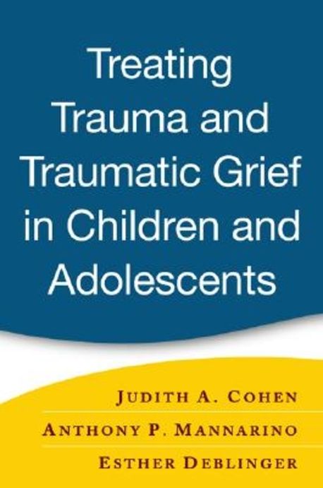 Treating Trauma and Traumatic Grief in Children and Adolescents ...