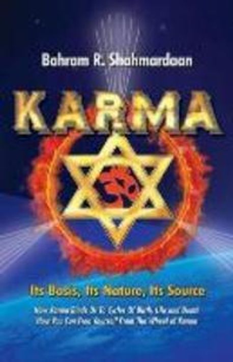 Karma, Its Basis, Its Nature, Its Source | Shahmardaan, Bahram R. - 교보문고