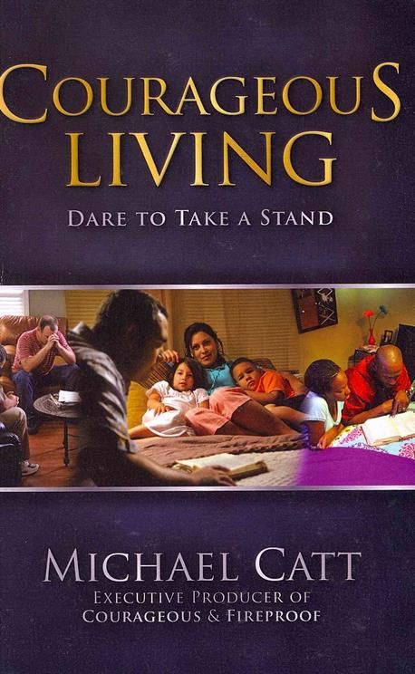 Courageous Living | Catt, Michael - 교보문고