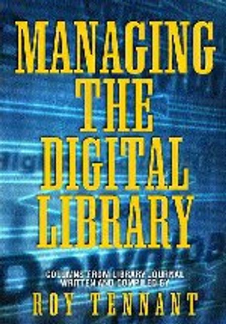 Managing the Digital Library | Tennant, Roy - 교보문고