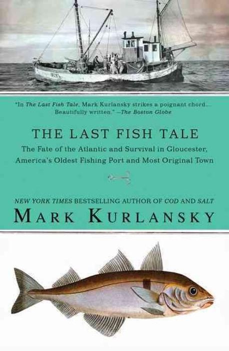 The Last Fish Tale | Kurlansky, Mark/ / - 교보문고