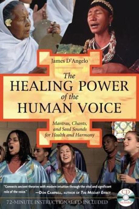 Healing Power Of The Human Voice | D'Angelo, James - 교보문고