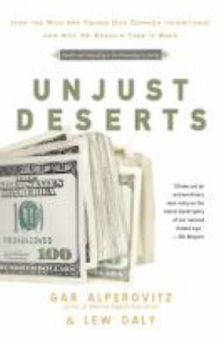 Unjust Deserts | Gar Alperovitz - 교보문고