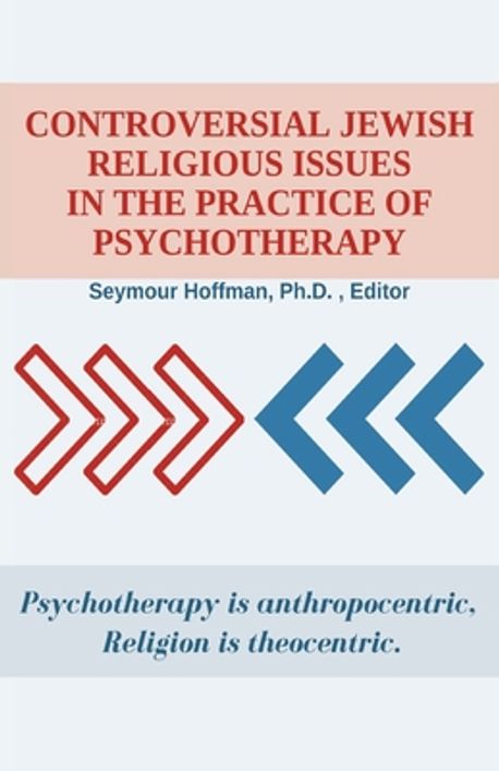 Controversial Jewish Religious Issues In the Practice of Psychotherapy ...