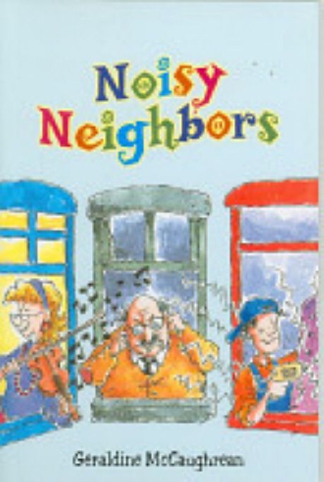 Noisy Neighbors | Geraldine McCaughrean - 교보문고