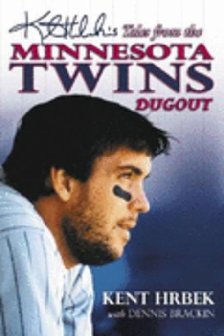 Kent Hrbek's Tales from the Minnesota Twins Dugout | Hrbek, Kent ...