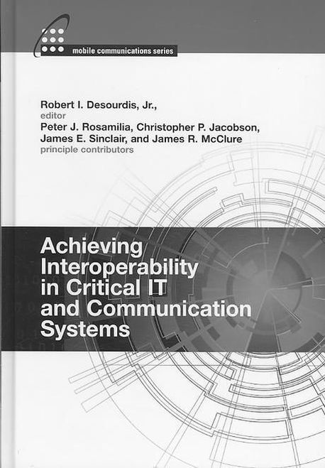 Achieving Interoperability in Critical It and Communication Systems | Desourdis, Robert I., Jr ...
