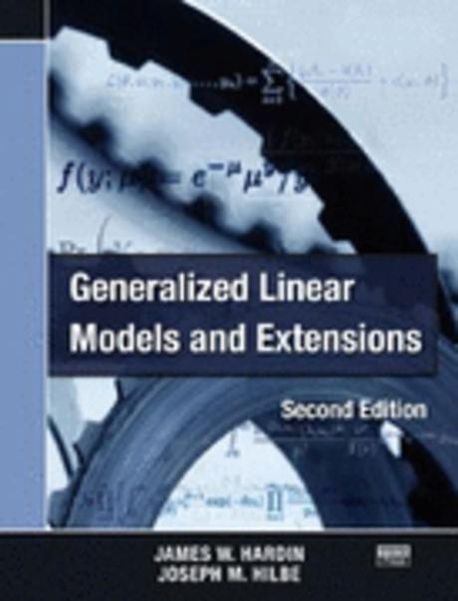 Generalized Linear Models And Extensions | Hardin, James W./ Hilbe, Joseph M. - 교보문고