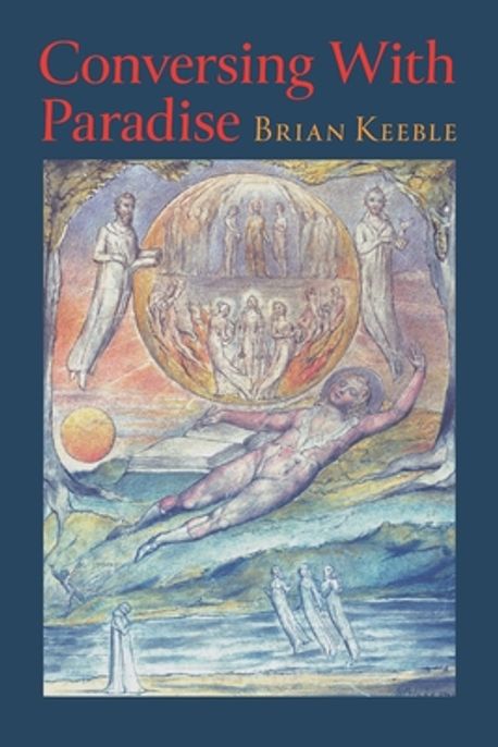 Conversing with Paradise | Keeble, Brian - 교보문고