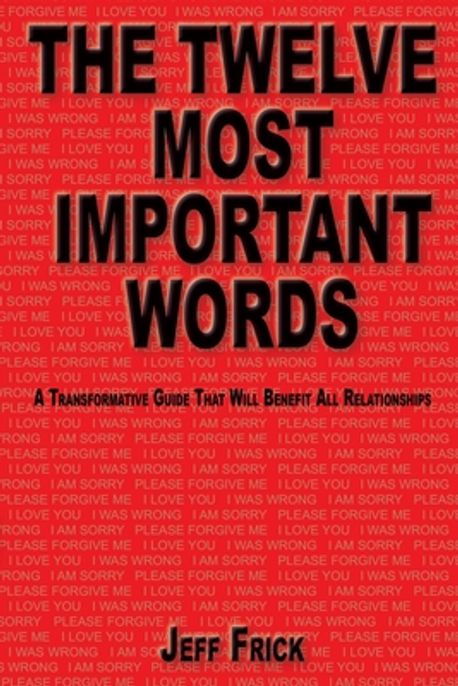 The Twelve Most Important Words | Frick, Jeff - 교보문고