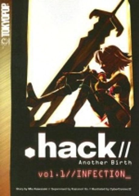 .hack// Another Birth 1 : Infection | Ito, Kazunori/ Hayes, Stormcrow - 교보문고