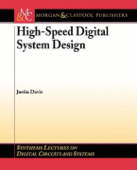 High-Speed Digital Systems Design | Davis, Justin/ Thornton, Mitchell (EDT) - 교보문고