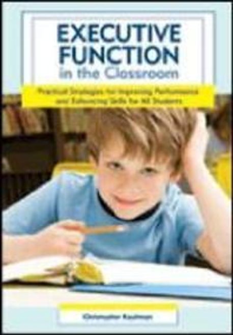 Executive Function in the Classroom | Kaufman, Christopher/ / - 교보문고