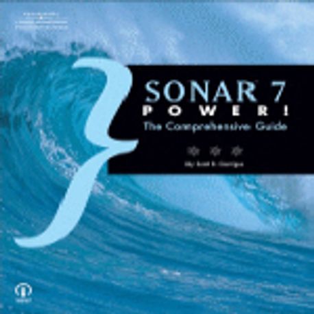 Sonar 7 Power! : The Comprehensive Guide | Garrigus, Scott R. - 교보문고