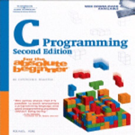 C Programming for the Absolute Beginner, 2/e | Vine, Michael A. - 교보문고