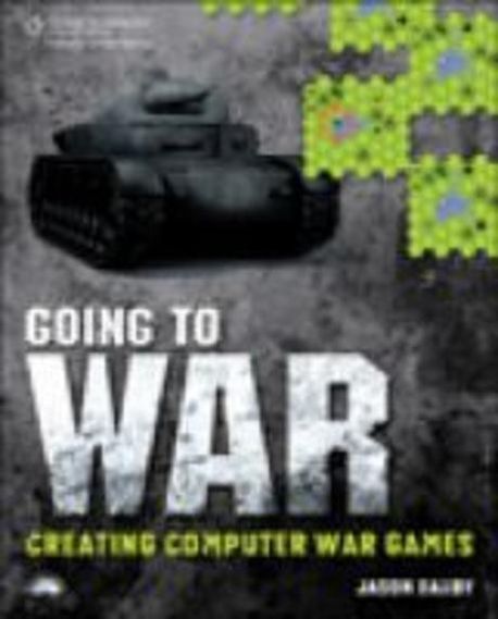 Going to War: Creating Computer Wargames | Darby, Jason - 교보문고
