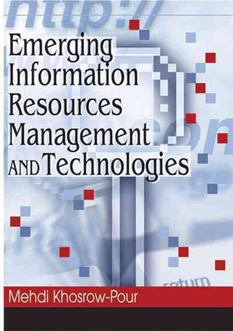 Emerging Information Resources Management and Technologies | Khosrowpour, Mehdi - 교보문고