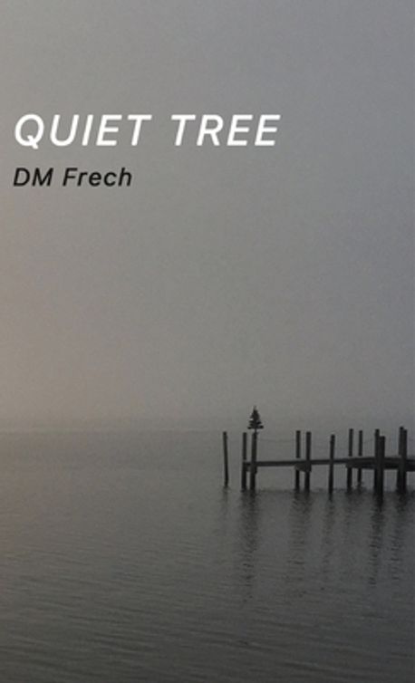 Quiet Tree | Frech, DM - 교보문고
