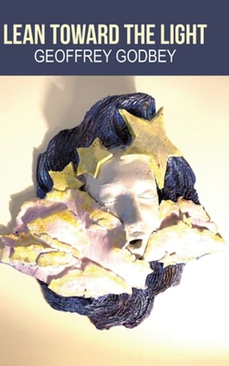 Lean Toward the Light | Godbey, Geoffrey - 교보문고