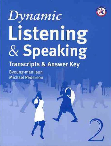 DYNAMIC LISTENING & SPEAKING TRANSCRIPTS & ANSWER KEY 2 | BYOUNG MAN JEON - 교보문고