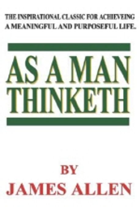 As a Man Thinketh | Allen, James - 교보문고