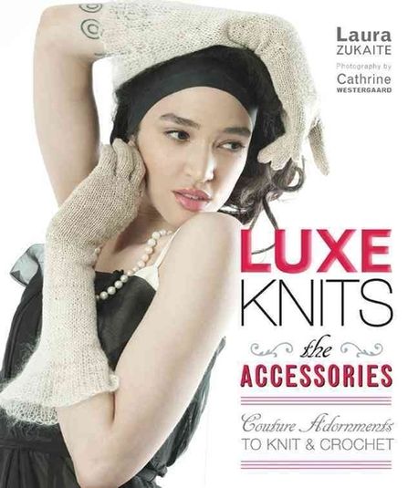 Luxe Knits | Zukaite, Laura/Westergaard, Cathrine/ - 교보문고