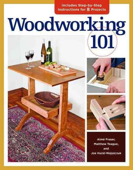 Woodworking 101 | Fraser, Aime Ontario - 교보문고