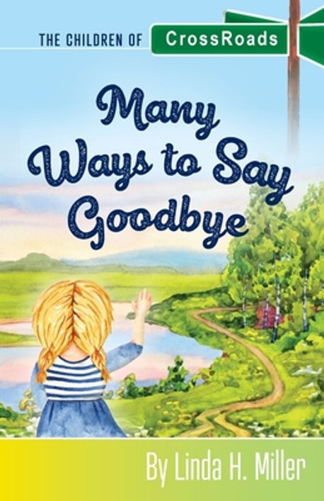Many Ways to Say Goodbye | Miller, Linda H. - 교보문고