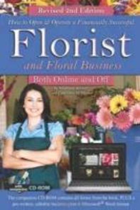 How to Open & Operate a Financially Successful Florist and Floral Business Both Online and Off ...