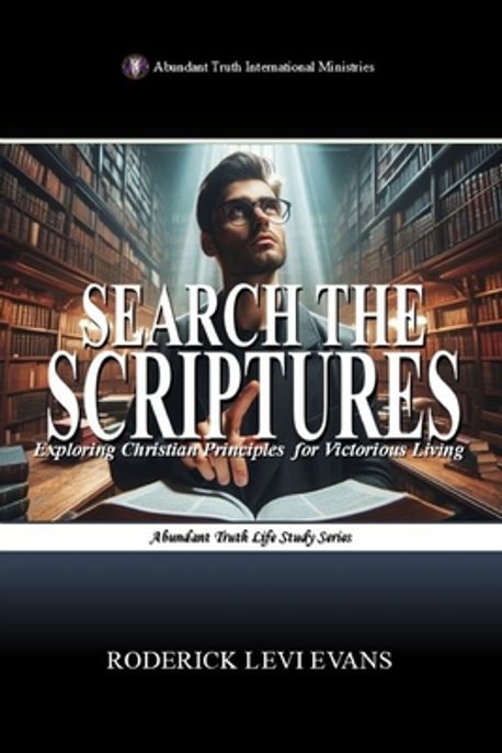 Search the Scriptures | Evans, Roderick L. - 교보문고