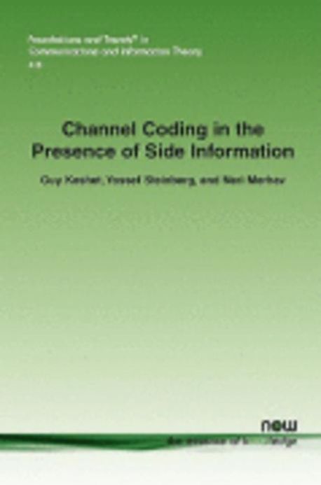 Channel Coding in the Presence of Side Information | Keshet, Guy/ Steinberg, Yossef/ Merhav ...