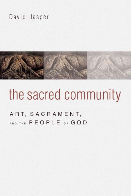 The Sacred Community: Art, Sacrament, and the People of God | David ...