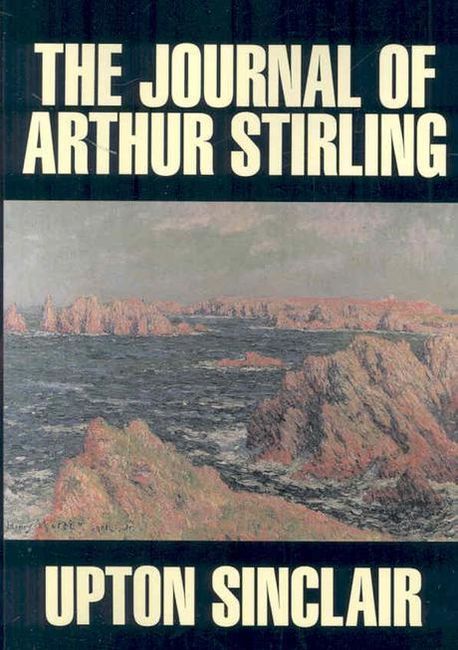 The Journal of Arthur Stirling by Upton Sinclair, Science Fiction ...