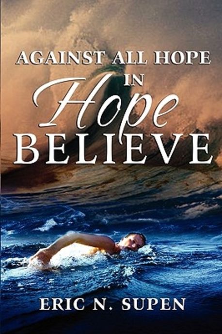 Against All Hope - In Hope Believe | Supen, Eric N. - 교보문고