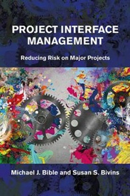 Project Interface Management | Bible, Michael J. - 교보문고