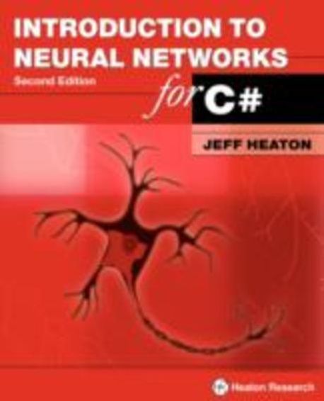 Introduction to Neural Networks for C#, 2/e, 2/E | Heaton, Jeff - 교보문고