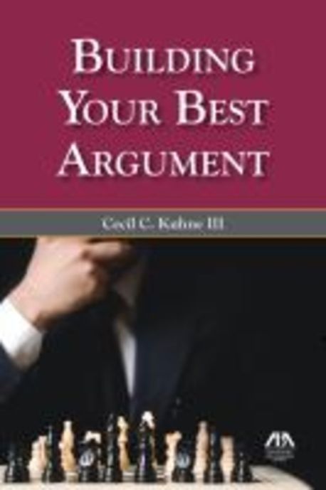 Building Your Best Argument | Kuhne, Cecil C., III - 교보문고