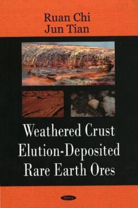 Weathered Crust Elution-Deposited Rare Earth Ores | Chi, Ruan - 교보문고