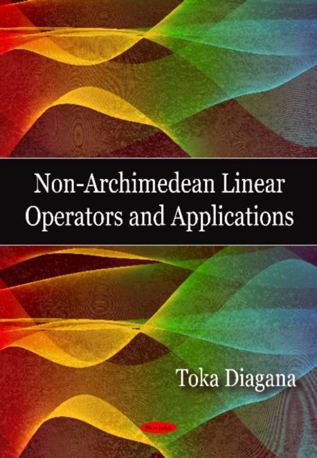 Non-Archimedean Linear Operators and Applications | Diagana, Toka - 교보문고