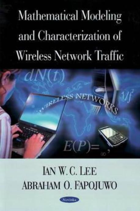 Mathematical Modeling and Characterization of Wireless Network Traffic | Lee, Ian W. C ...