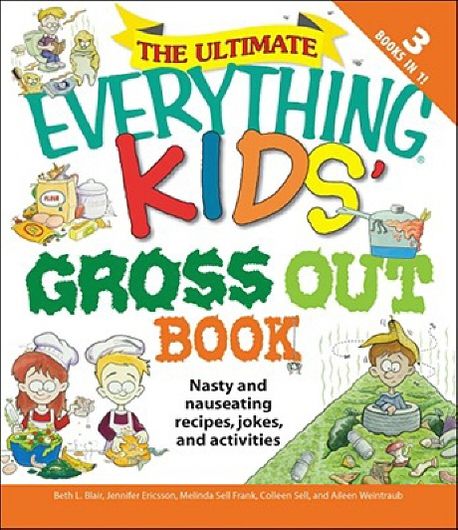 Ultimate Everything Kids'' Gross Out Book | Blair, Beth L./ Ericsson ...