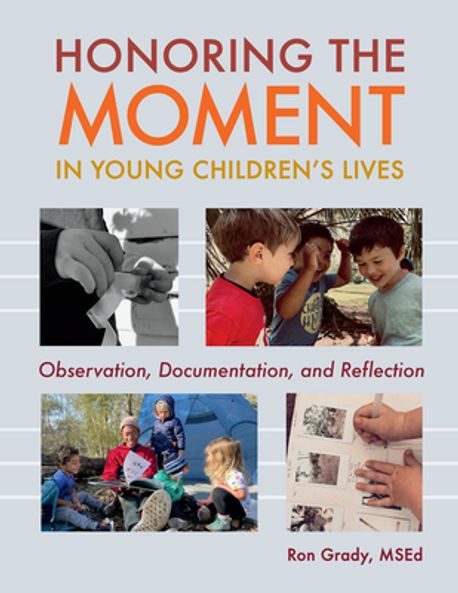 Honoring the Moment in Young Children's Lives | Grady, Ron - 교보문고