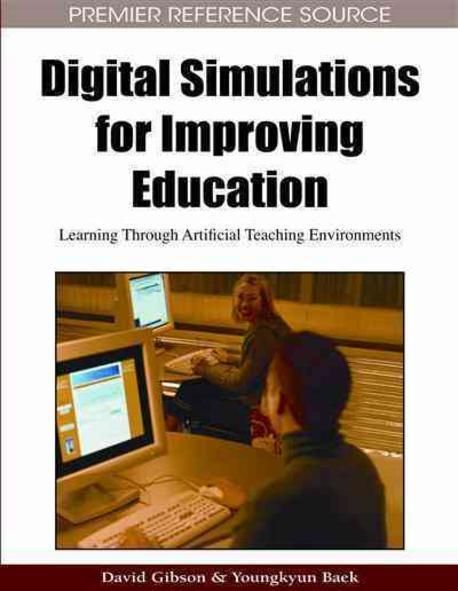 Digital Simulations for Improving Education | Gibson, David/ Baek, Youngkyun - 교보문고