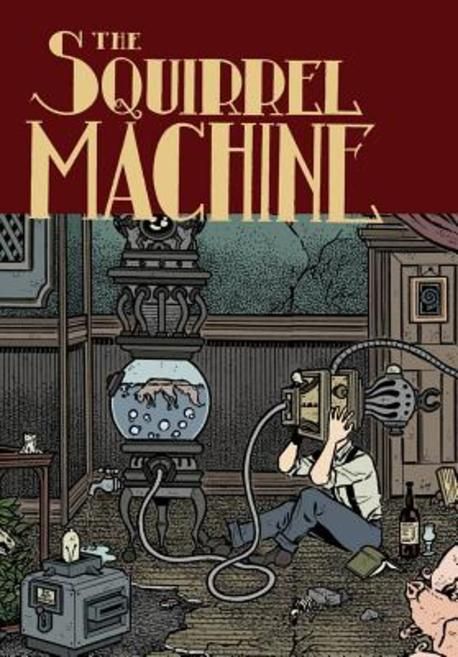 The Squirrel Machine | Rickheit, Hans - 교보문고