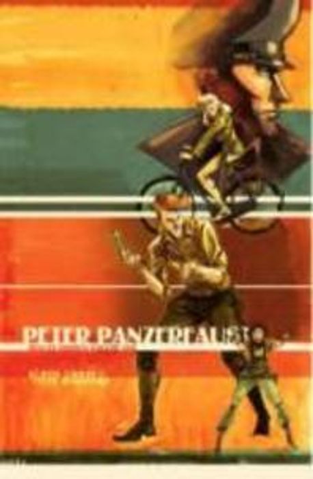 Peter Panzerfaust Deluxe Edition Volume 1 Hc | Wiebe, Kurtis J. - 교보문고