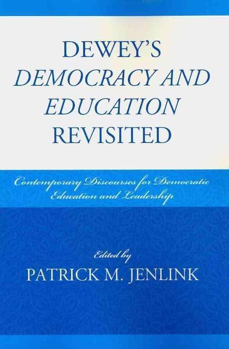 Dewey's Democracy and Education Revisited | Jenlink, Patrick M. - 교보문고