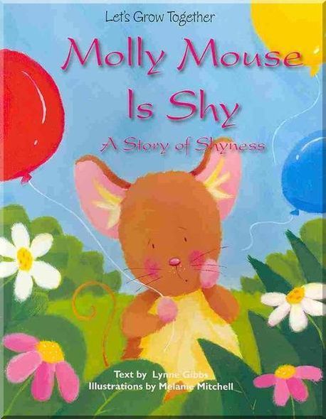 Molly Mouse Is Shy | Gibbs, Lynne - 교보문고