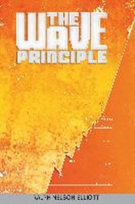The Wave Principle | Elliott, Ralph Nelson - 교보문고